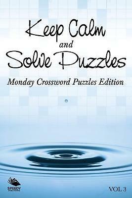 Keep Calm and Solve Puzzles Vol 3: Monday Crossword Puzzles Edition by ...