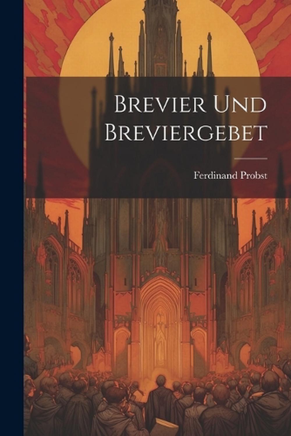 Brevier und Breviergebet by Ferdinand Probst Paperback Book ...