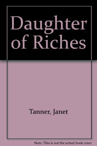 Daughter of Riches By JANET TANNER. 9780712634076 | eBay