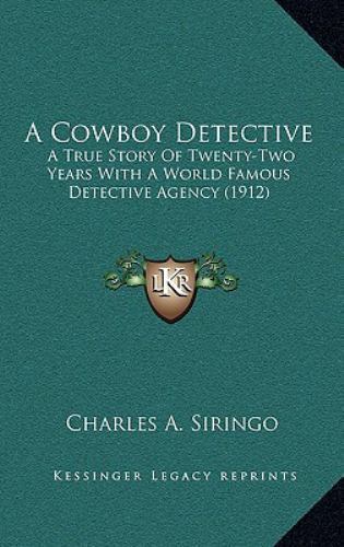 Cowboy Detective : A True Story of Twenty-Two Years with A World Famous ...