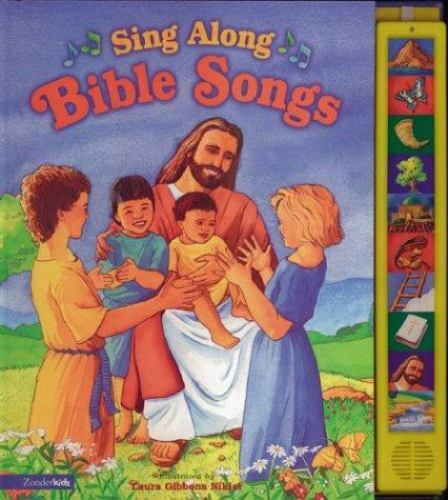 Sing along Bible Songs by Laura Gibbons Nikiel and Zondervan Staff ...