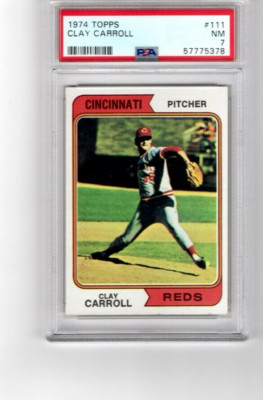 1974 Topps Baseball Card #111 Clay Carroll Graded PSA 7 Near Mint | eBay