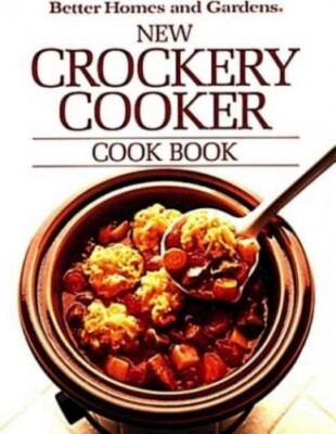 New Crockery Cooker Cook Book, Better Homes & Gardens 9780696017407| eBay