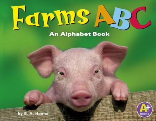 Farms ABC: An Alphabet Book [A+ Books] [ Hoena, B. A. ] Used - Good ...