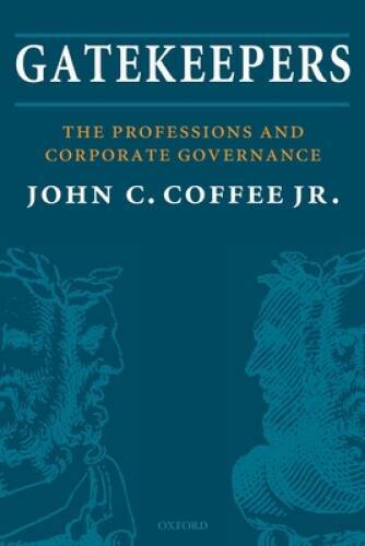 Gatekeepers: The Professions and Corporate Governance (Clarendon ...
