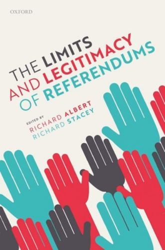 Limits and Legitimacy of Referendums by Richard Stacey (2022, Hardcover ...