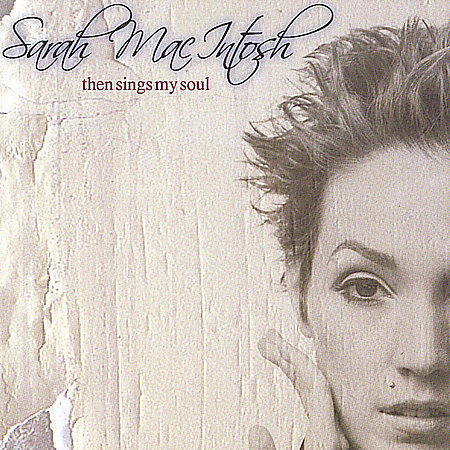 Then Sings My Soul by Sarah Macintosh (CD, Nov-2004, Horizon) for sale ...