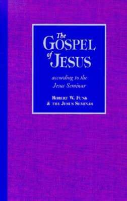 The Gospel of Jesus: According to the Jesus Seminar by Robert Walter ...