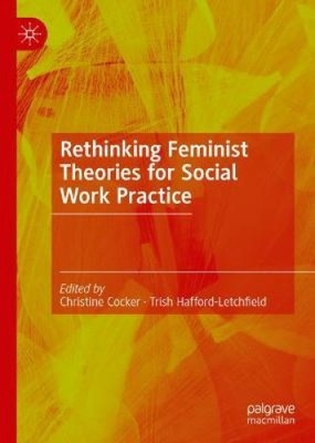 Rethinking Feminist Theories for Social Work Practice by Christine ...