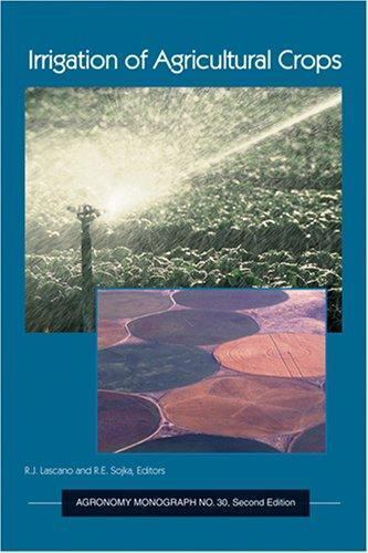 Agronomy Ser.: Irrigation of Agricultural Crops by Robert E. Sojka (Kivar (Or Like)) for sale ...