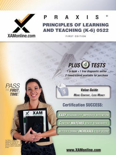 Xam Praxis Ser.: PRAXIS Principles of Learning and Teaching (K-6) 0522 ...