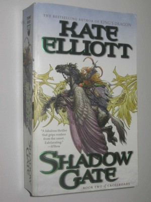 Shadow Gate [Crossroads Series #2] by Kate Elliott Small PB 0765349310 ...
