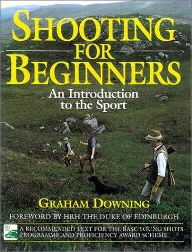 Shooting for Beginners: 2nd Edition By Graham Downing 9781853105562| eBay