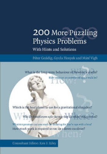 200 More Puzzling Physics Problems: With Hints and Solutions by Peter ...