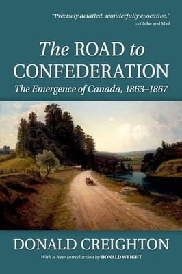 The Road to Confederation:: The Emer..., Wright, Donald 9780195449211 ...