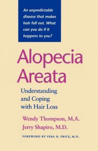 Alopecia Areata : Understanding and Coping with Hair Loss by Wendy ...