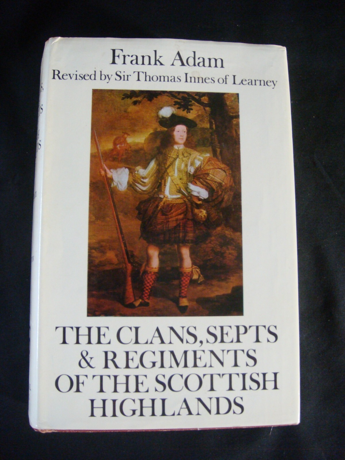 The Clans, Septs, and Regiments of the Scottish Highlands - Frank Adam ...