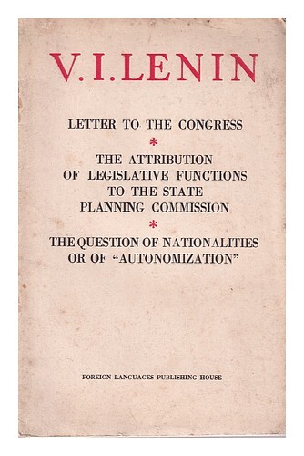 LENIN, VLADIMIR IL ICH (1870-1924) Letter to the Congress; The ...