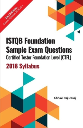 Chhavi Raj Dosa ISTQB Foundation Sample Exam Questions Certified Tester ...