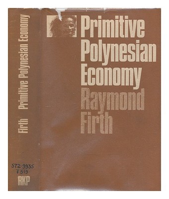 FIRTH, RAYMOND Primitive Polynesian economy 1965 copertina rigida | eBay