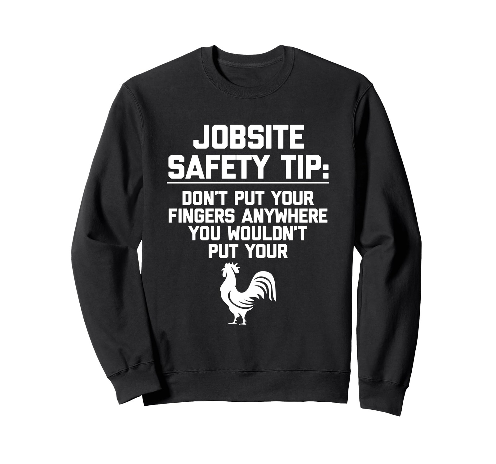 Jobsite Safety Tip - Funny Saying Sarcastic Guys Cool Men Sweatshirt | eBay