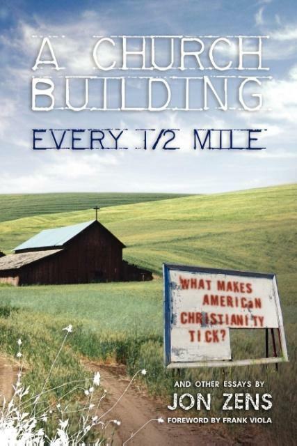A Church Building Every 1/2 Mile von Jon Zens (2008, Taschenbuch ...