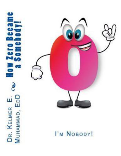 I'm Nobody! : How Zero Became a Somebody! by Kelmer Muhammad (2013 ...