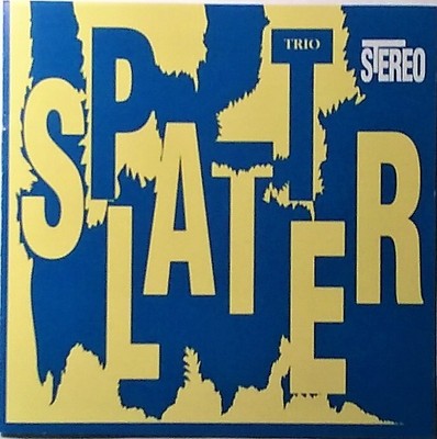 The Splatter Trio by The Splatter Trio (CD 23 Tracks, Rastascan Records ...