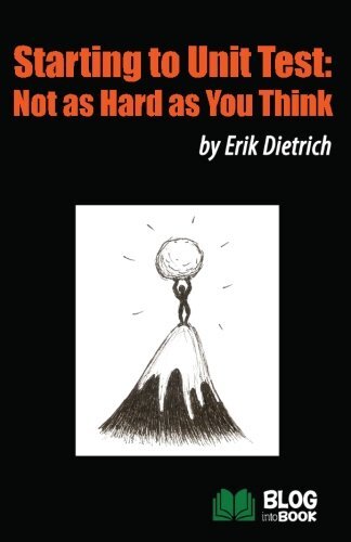 Starting to Unit Test: Not as Hard as You Think, Dietrich 9781619849952 ...