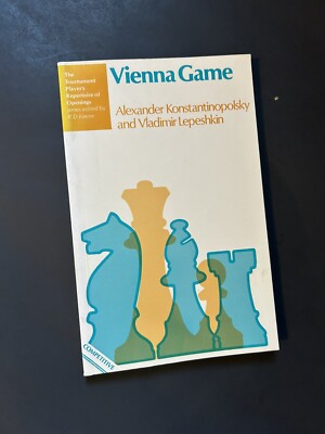 VIENNA GAME (THE TOURNAMENT PLAYER'S REPERTOIRE Lepeshkin ...