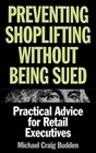 Preventing Shoplifting without Getting Sued: Practical Advice for ...
