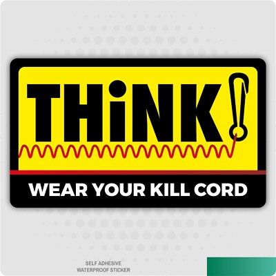 Think! Wear Your Kill Cord Self Adhesive Vinyl Sticker Boat Sailing ...