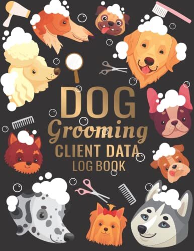 Dog Grooming Client Data Log Book: Data Organizer for Pe... by Brantley ...