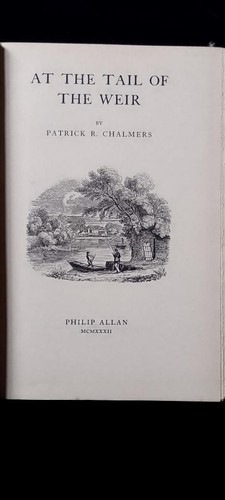 1932 At the Tail of the Weir by Patrick R Chalmers fishing classic ...