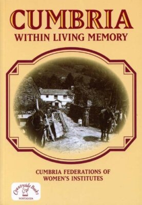 Cumbria within Living Memory (Nosta..., Cumbria Federat | eBay Australia