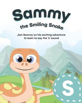 Sammy the Smiling Snake: Join Sammy on his exciting adventure to learn ...
