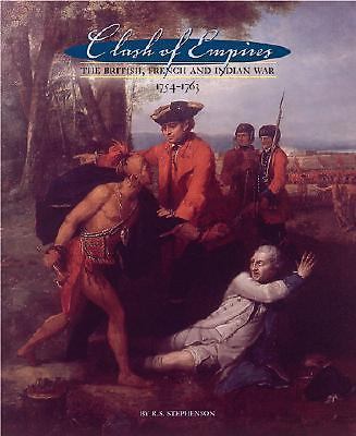 Clash of Empires: The British, French, and Indian War, 1754-1763 ...