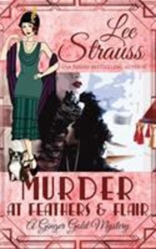 Murder at Feathers & Flair: a cozy historical mystery (Ginger Gold ...