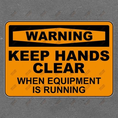 Safety Warning Sticker Keep Hands Clear When Equipment is Running ...