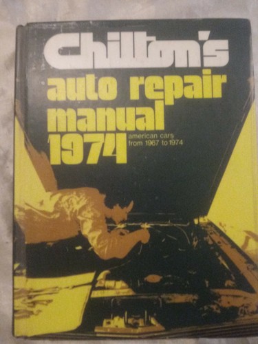 CHILTONS AUTO REPAIR MANUAL 1974 AMERICAN CARS FROM 1967 1974 HARDBACK ...