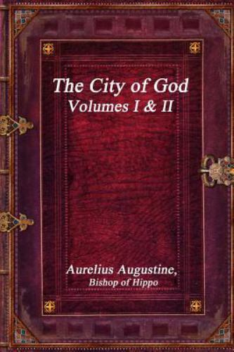 The City of God, Volumes I & II by Aurelius Augustine (2017, Trade ...
