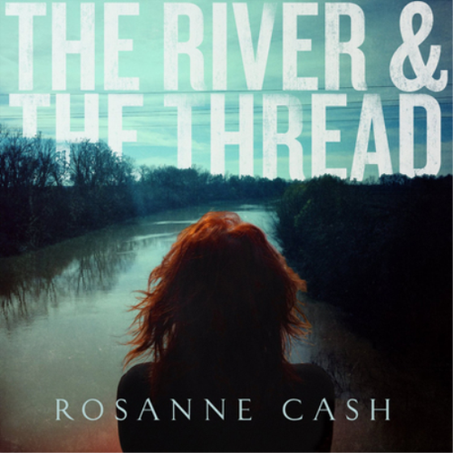 Rosanne Cash The River & the Thread (CD) Album 602537559114 | eBay