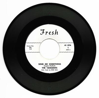 DOO WOP 45 THE TANGENTS SEND ME SOMETHING ON FRESH VG+ ORIGINAL 2ND | eBay