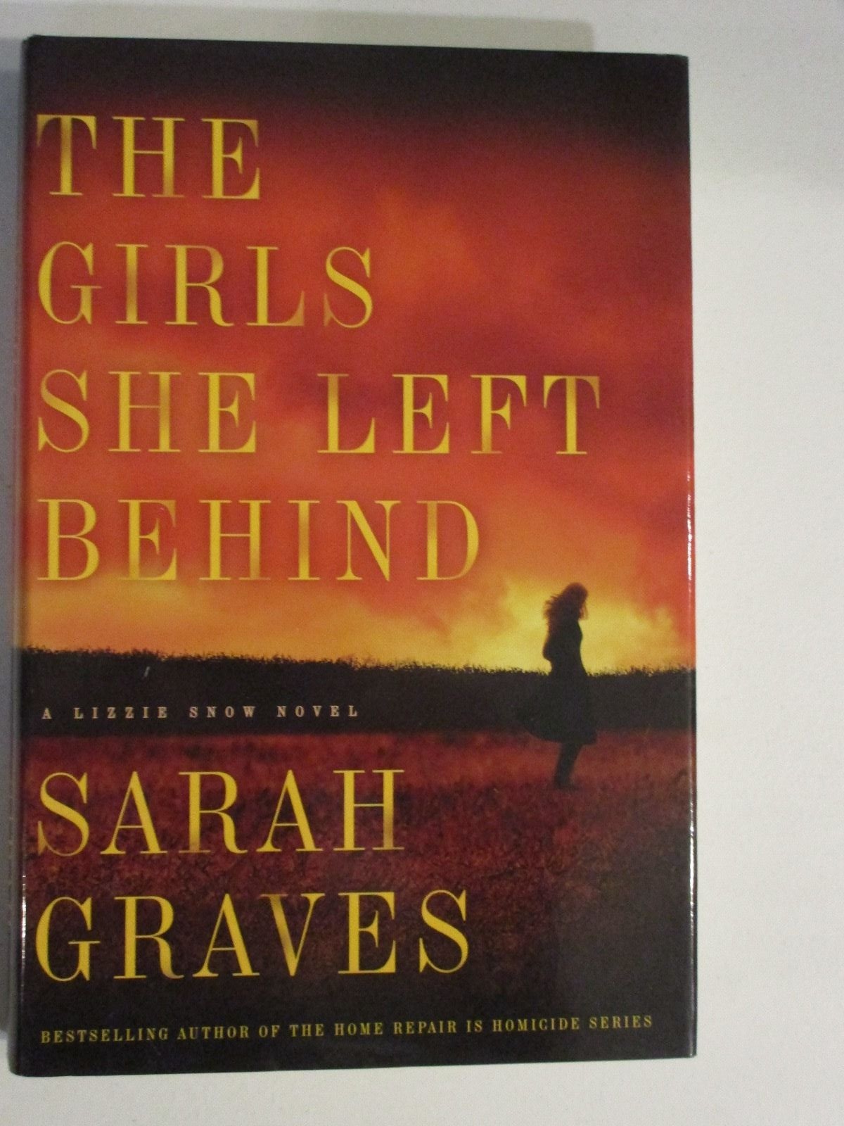 The Girls She Left Behind : A Lizzie Snow Novel by Sarah Graves (2016 ...