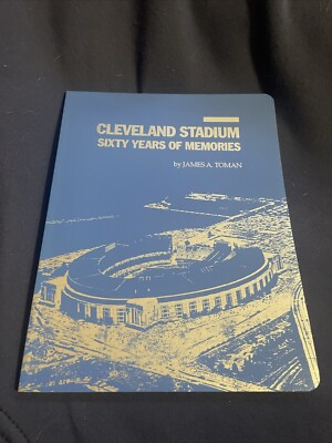 Cleveland Stadium Sixty Years of Memories by James A. Toman Revised ...