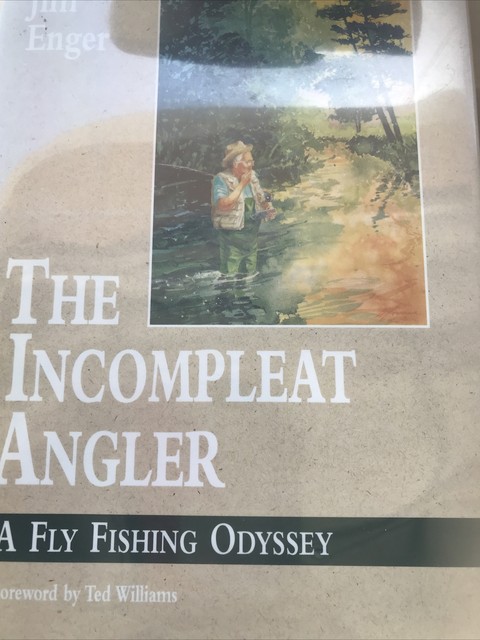 The Incompleat Angler : A Flyfishing Odyssey by Jim Enger (1996 ...