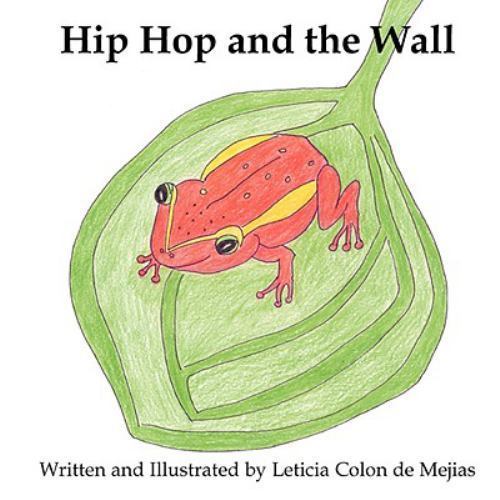 Hip Hop and the Wall, Paperback by De Mejias, Leticia Colon, Brand New ...
