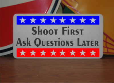Shoot First Ask Questions Later Metal Sign gun USA Flag design | eBay
