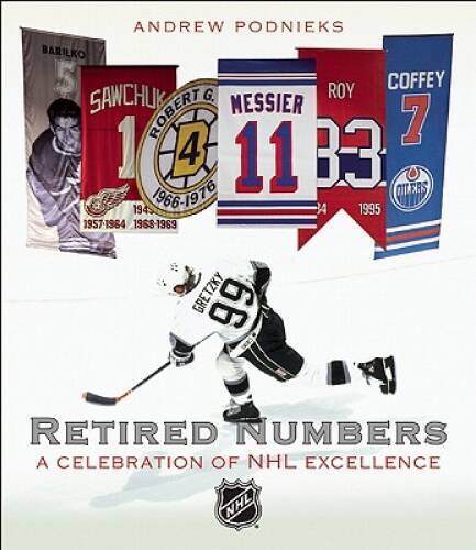 Retired Numbers: A Celebration of NHL Excellence - Hardcover - VERY ...