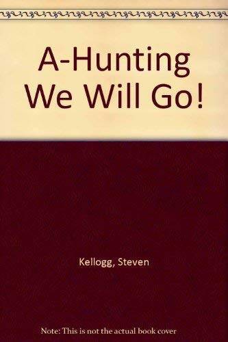 A-Hunting We Will Go! - Paperback By Kellogg, Steven - GOOD ...